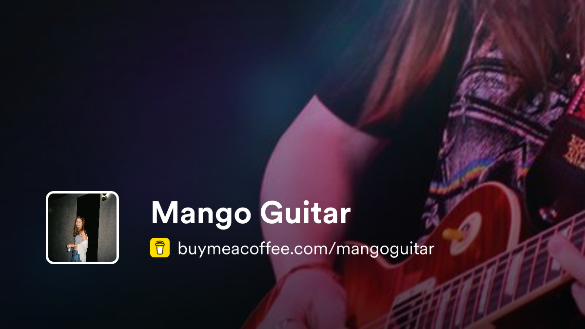Mango Guitar is creating guitar content - Buymeacoffee