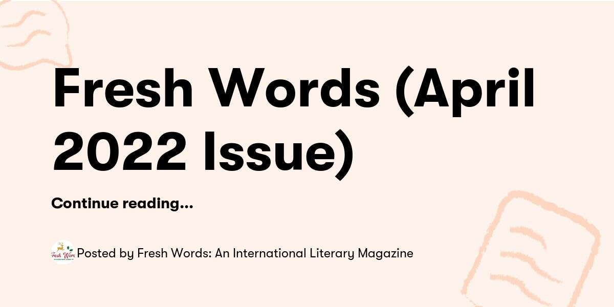 Fresh Words (April 2022 Issue) — Fresh Words: An International Literary ...