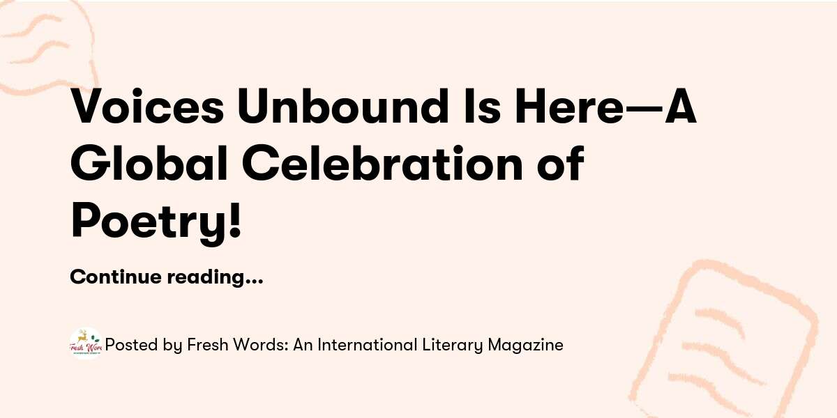 Voices Unbound Is Here—A Global Celebration of Poetry! — Fresh Words ...