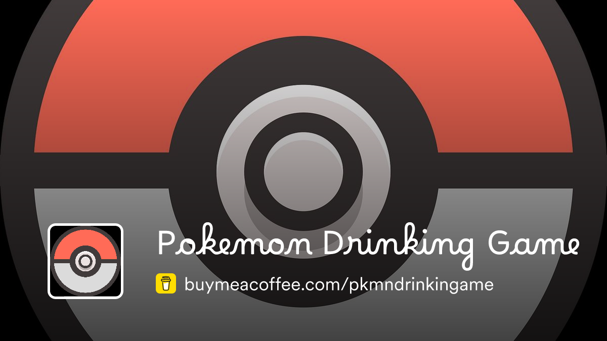 Pokemon Drinking Game is getting you and your friends wasted - Buymeacoffee