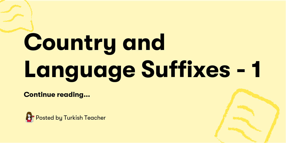 Country and Language Suffixes - 1 — Turkish Teacher - Buymeacoffee