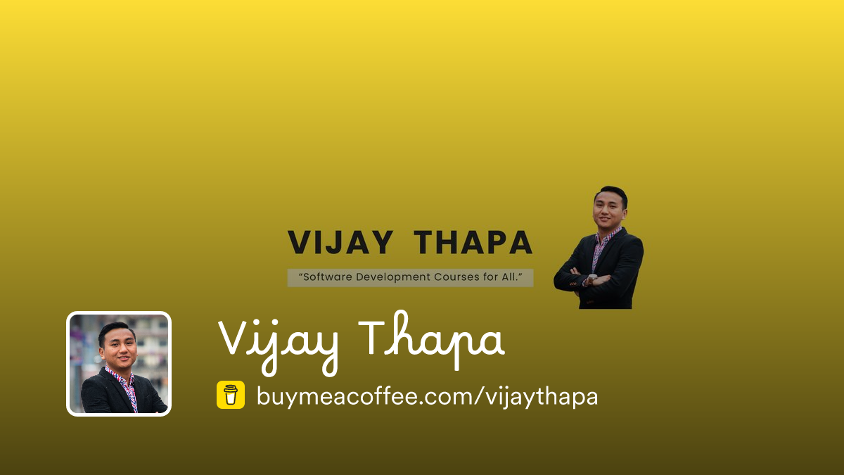 Vijay Thapa is creating Web / Software Development Courses for Free. - Buymeacoffee