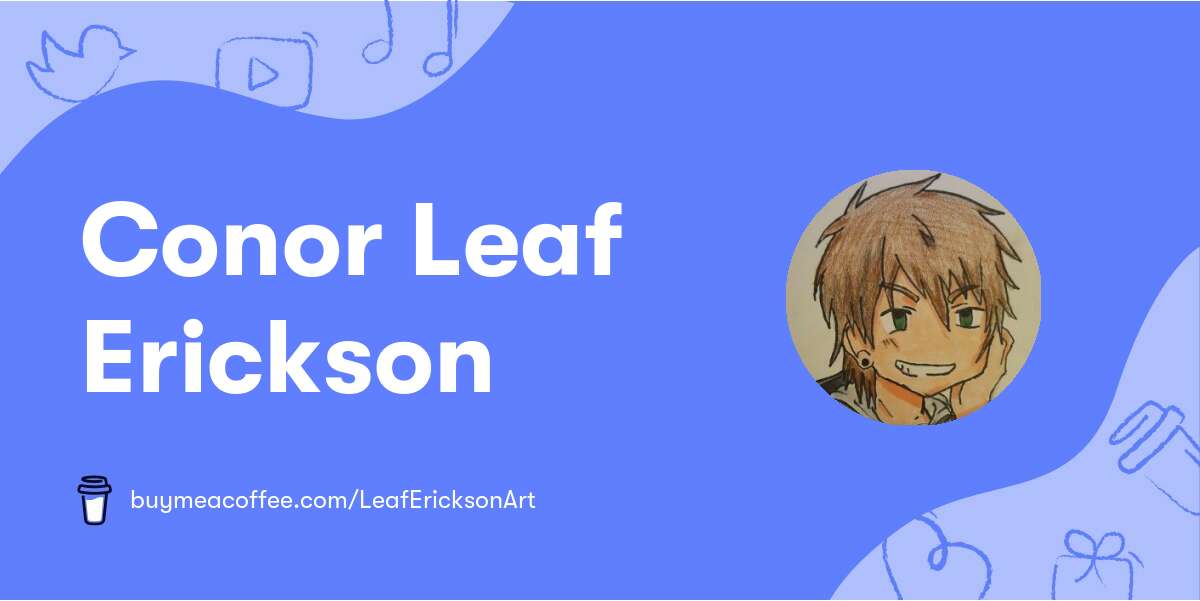 Posts | Conor Leaf Erickson - Buymeacoffee