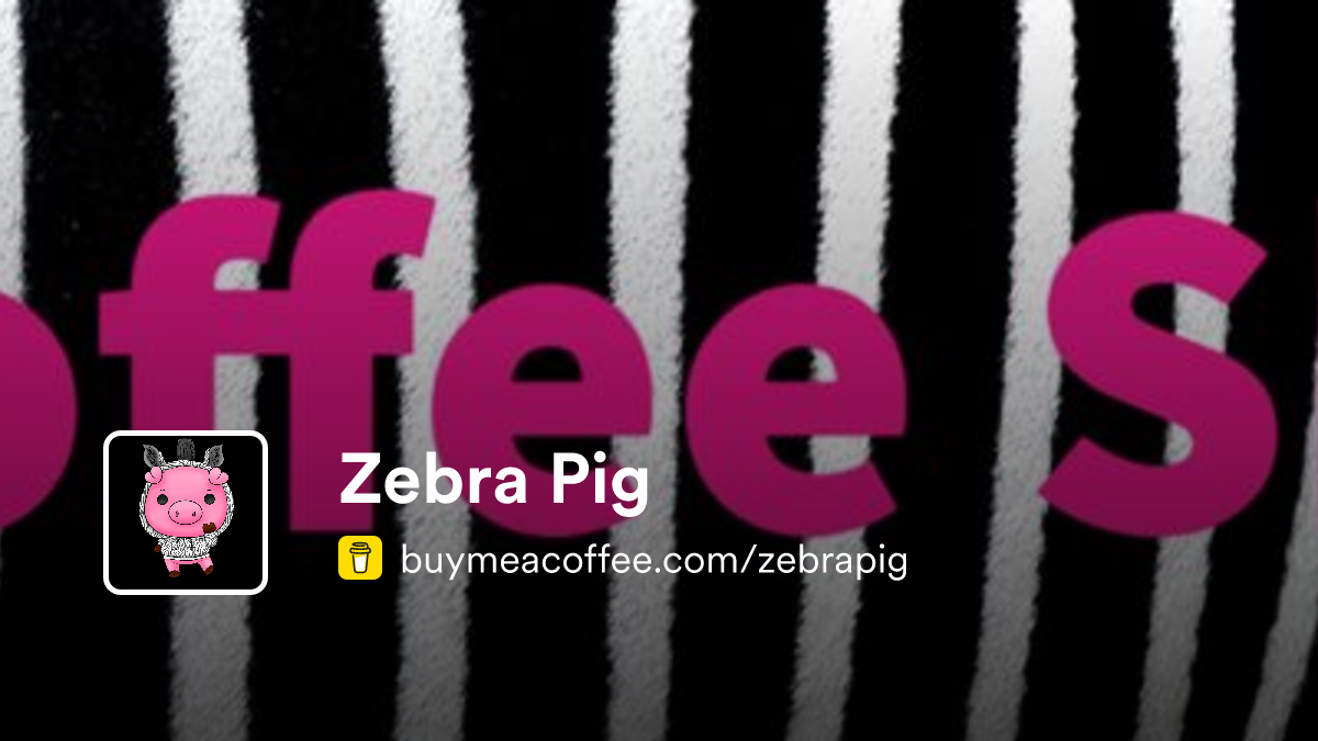 Posts | Zebra Pig - Buymeacoffee