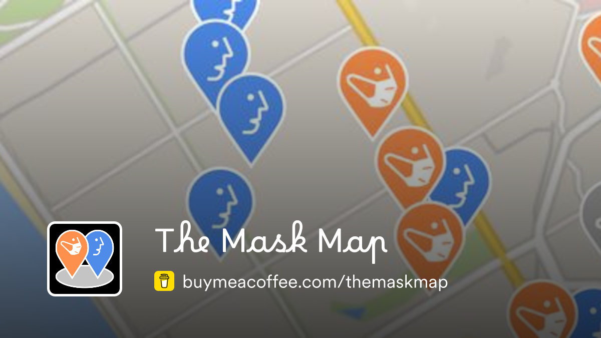 The Mask Map is a way for you to track mask policies at your local ...