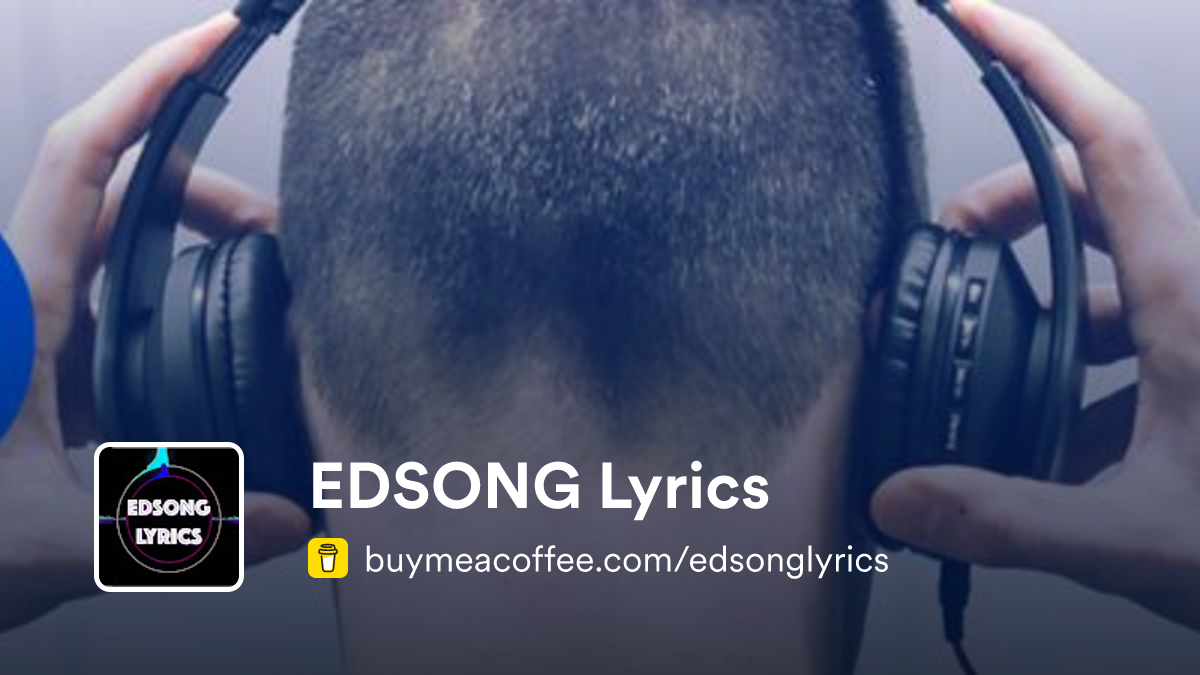 EDSONG Lyrics - Buymeacoffee
