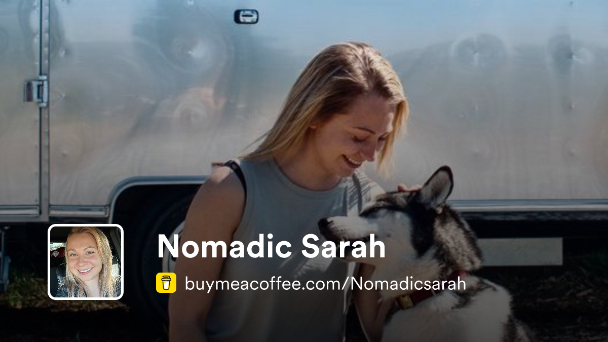 Nomadic Sarah is a traveling YouTube video creator - Buymeacoffee