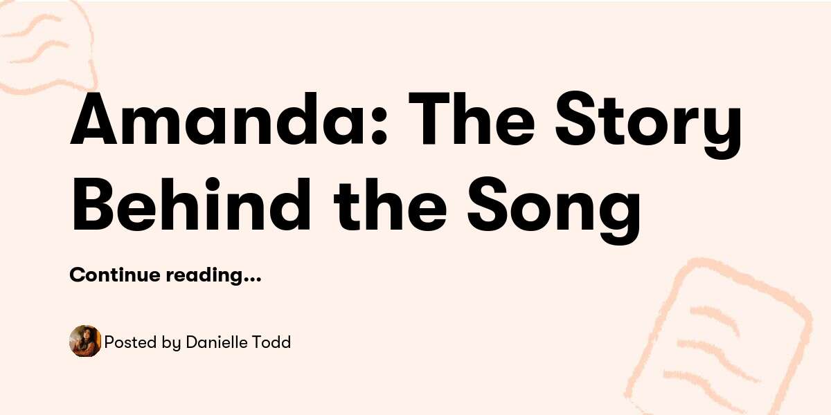 Amanda: The Story Behind the Song — Danielle Todd - Buymeacoffee