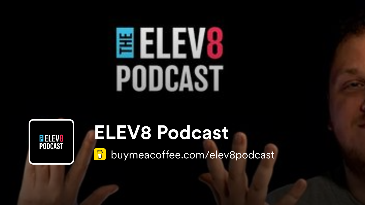 ELEV8 Podcast is hosted by Josh Udall and Dalton Parker - Buymeacoffee