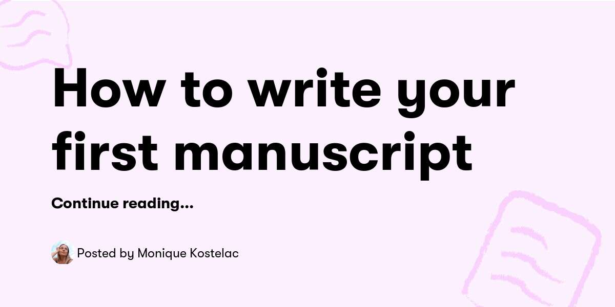 How to write your first manuscript — Monique Kostelac - Buymeacoffee How to write your first manuscript — Monique Kostelac - Buymeacoffee