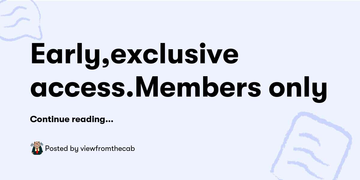 Early,exclusive access.Members only — viewfromthecab - Buymeacoffee