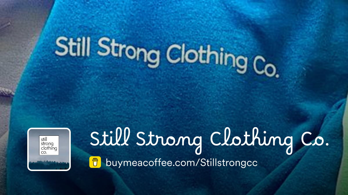 Still Strong Clothing Co. is working hard to grow mental health ...