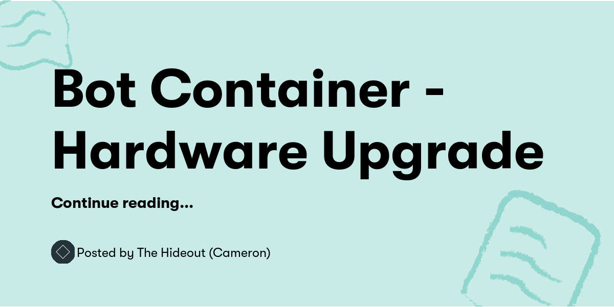 Bot Container - Hardware Upgrade — The Hideout (Cameron) - Buymeacoffee