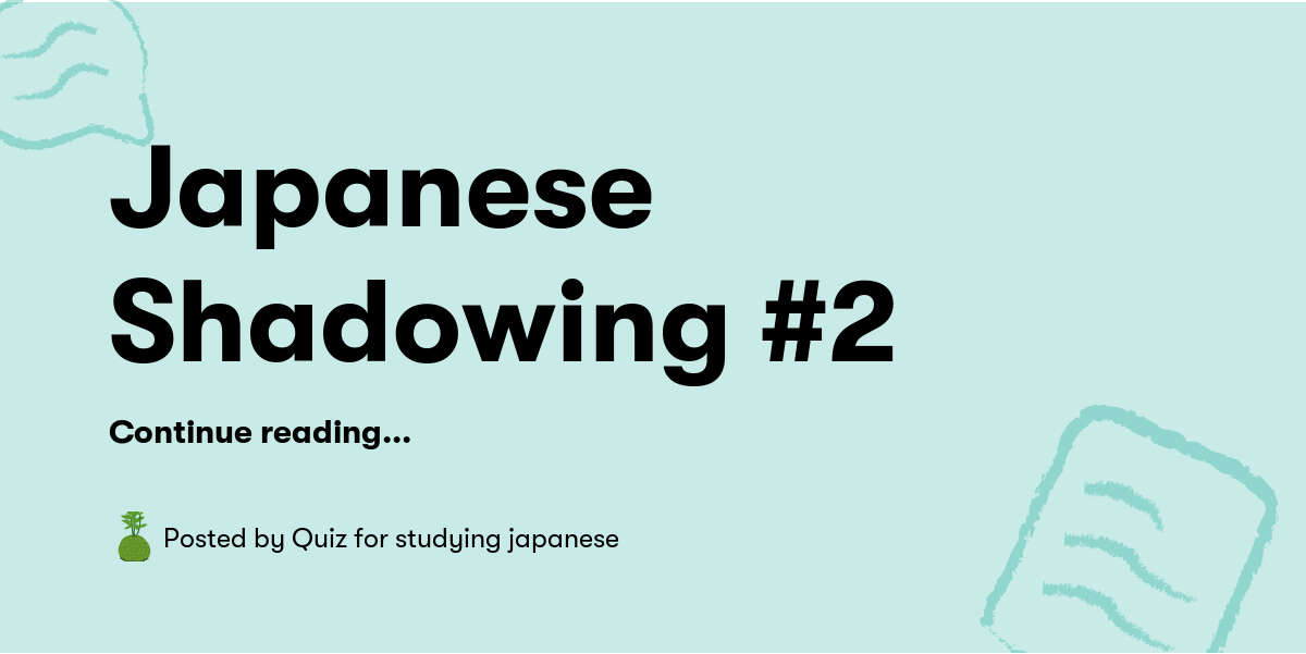 Japanese Shadowing #2 — Quiz for studying japanese - Buymeacoffee