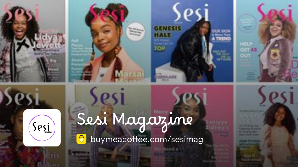 Sesi Magazine is the ONLY print magazine for Black teen girls in the U ...