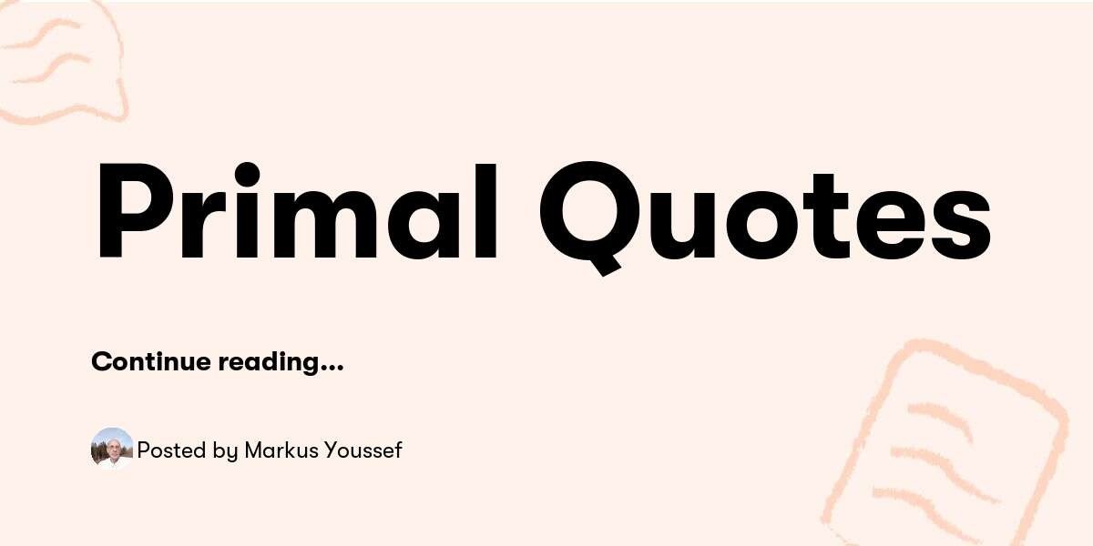 Primal Quotes — Markus Youssef - Buymeacoffee