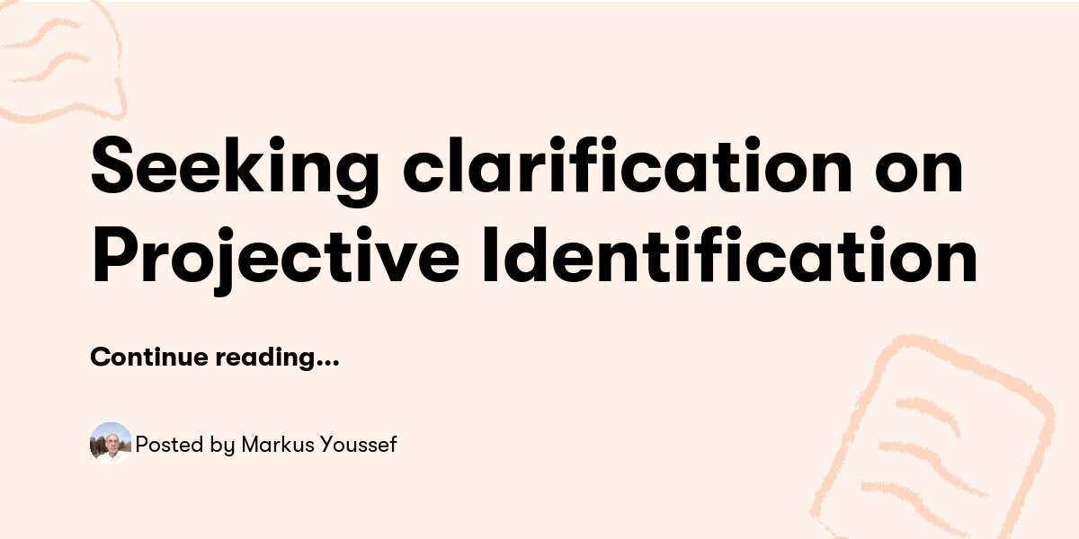 Seeking clarification on Projective Identification — Markus Youssef ...