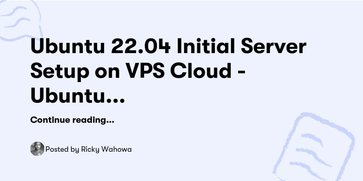 Ubuntu 22.04 Initial Server Setup on VPS Cloud - Ubuntu server ... Ubuntu 22.04 Initial Server Setup on VPS Cloud - Ubuntu server ...