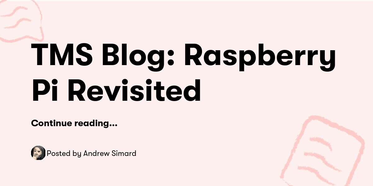 TMS Blog: Raspberry Pi Revisited — Andrew Simard - Buymeacoffee