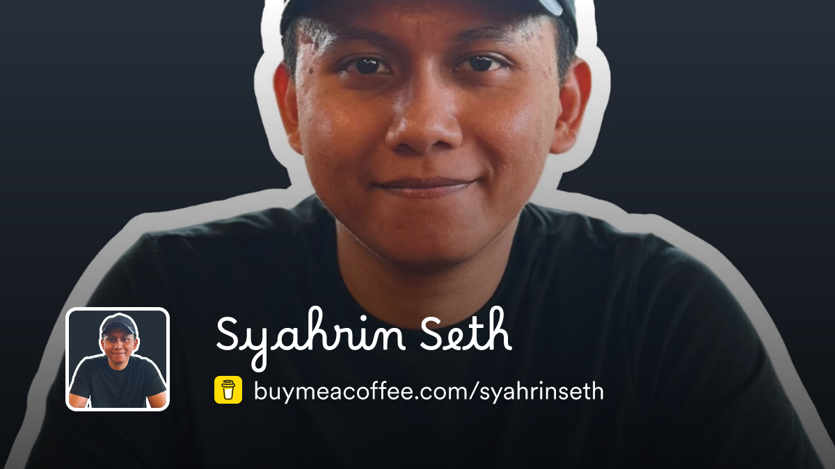 Syahrin Seth is Creating useful apps for humans - Buymeacoffee
