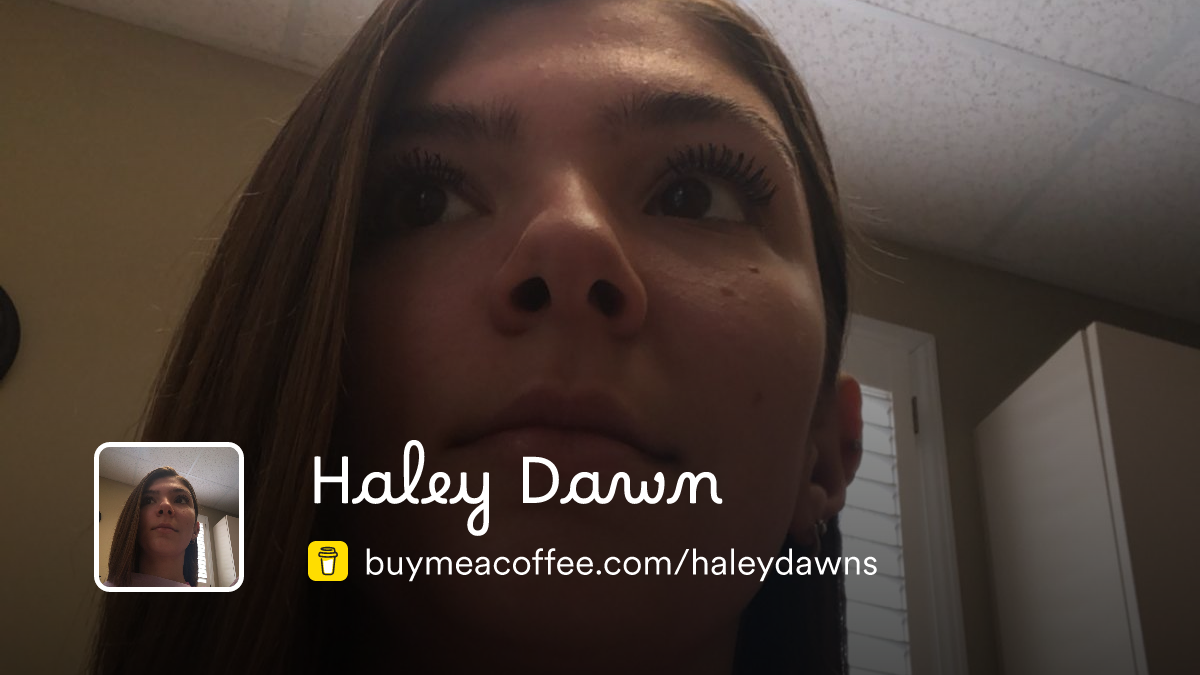 Haley Dawn - Buymeacoffee