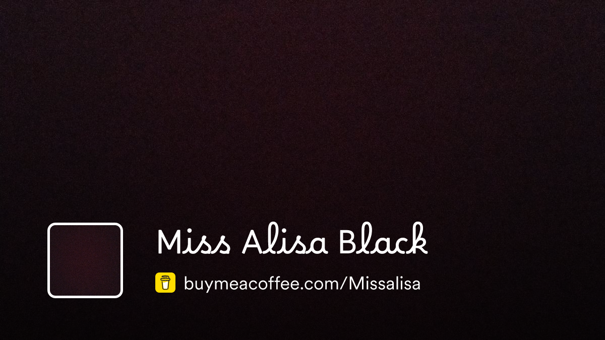 Miss Alisa Black - Buymeacoffee