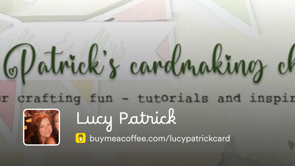 Lucy Patrick is I create handmade cards, I love making tutorials to ...