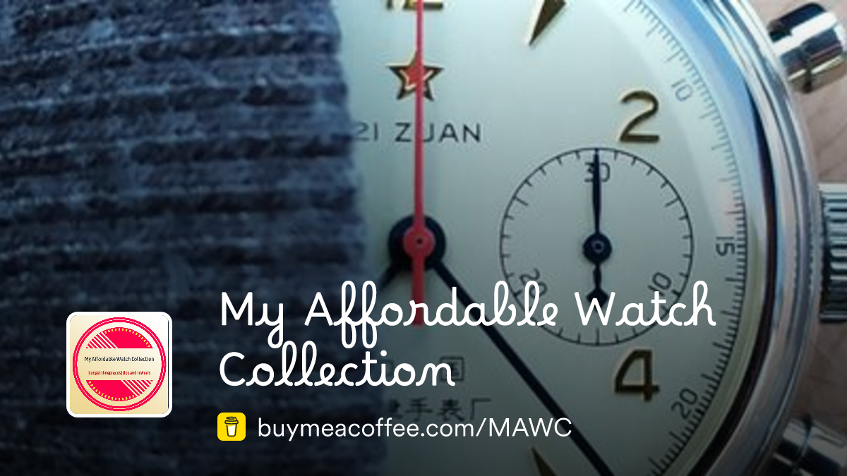 My Affordable Watch Collection is reviewing affordable watches from all ...