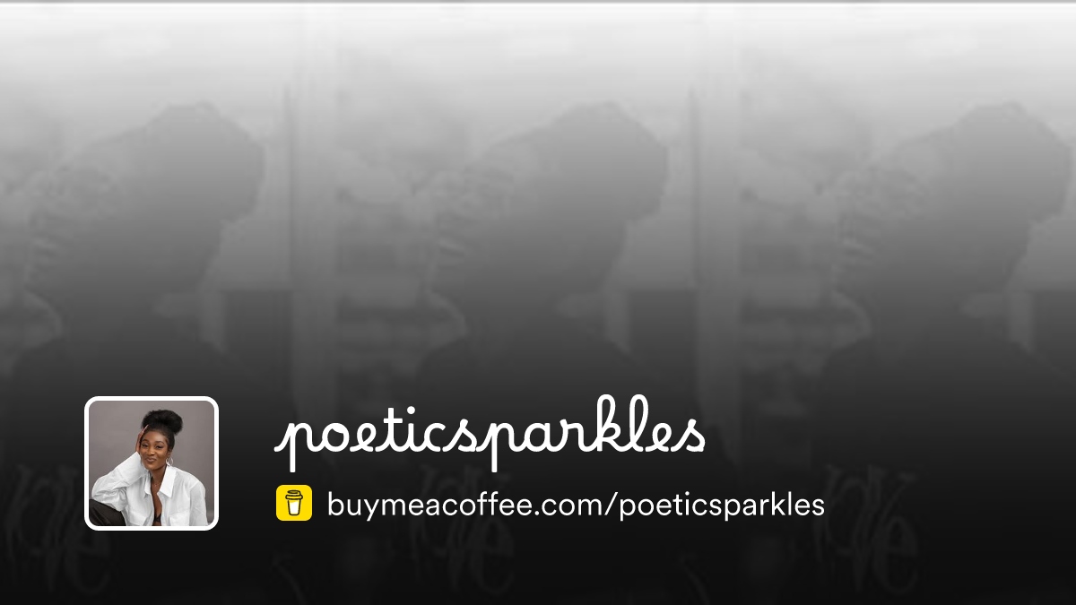 poeticsparkles is figuring out life one video at a time - Buymeacoffee