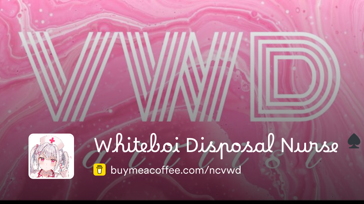 Whiteboi Disposal Nurse ♠️ - Buymeacoffee