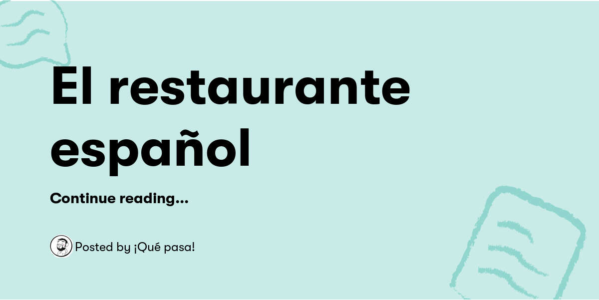 El restaurante español — ¡Qué pasa! - Buymeacoffee