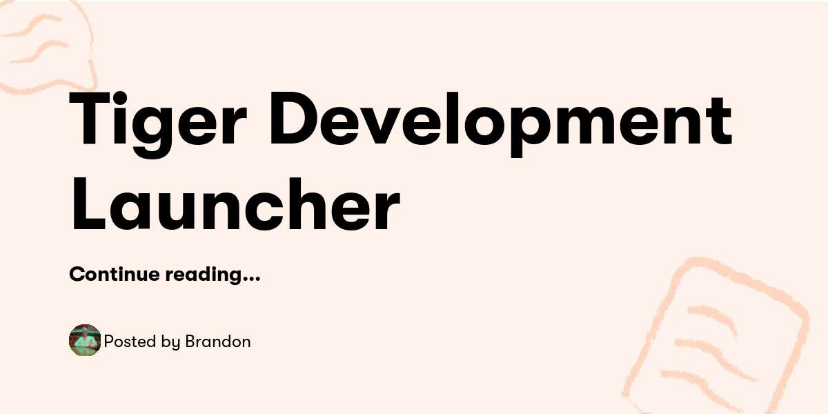 Tiger Development Launcher — Brandon - Buymeacoffee