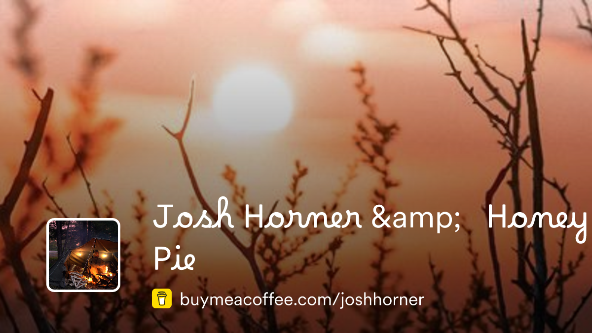 Josh Horner & Honey Pie is creating relaxing camping and nature videos ...