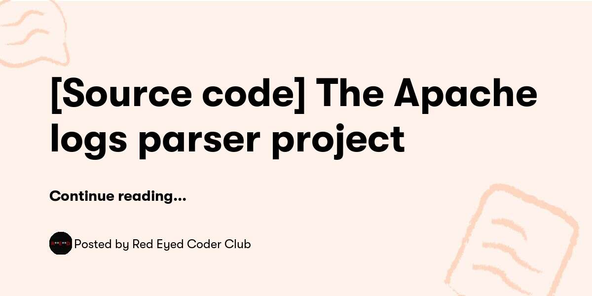 [source Code] The Apache Logs Parser Project — Red Eyed Coder Club