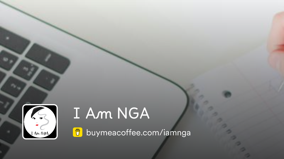 I Am NGA is a Blogger, Podcaster, Vlogger. - Buymeacoffee