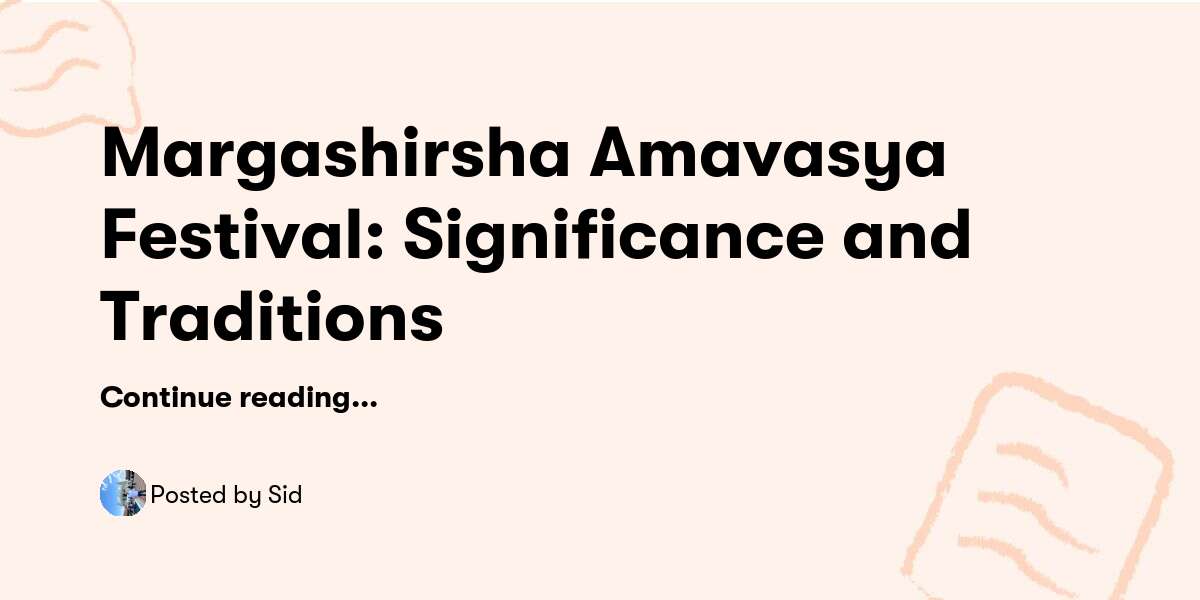 Margashirsha Amavasya Festival: Significance and Traditions — Sid ...