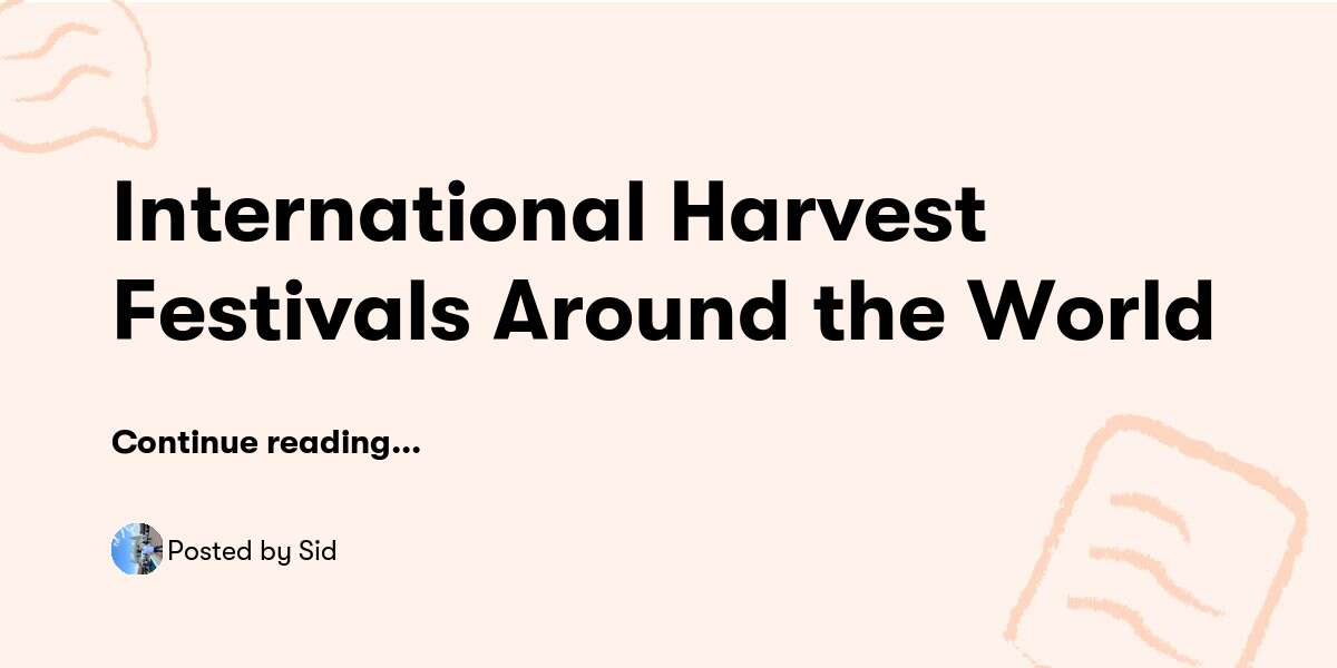 International Harvest Festivals Around the World — Sid - Buymeacoffee
