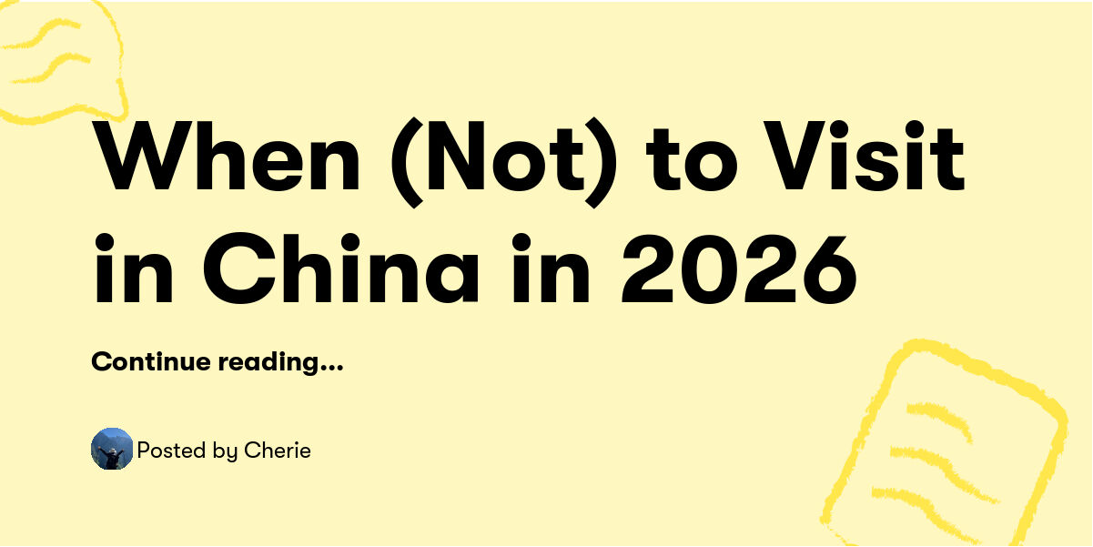When (Not) to Visit in China in 2026 — Cherie - Buymeacoffee