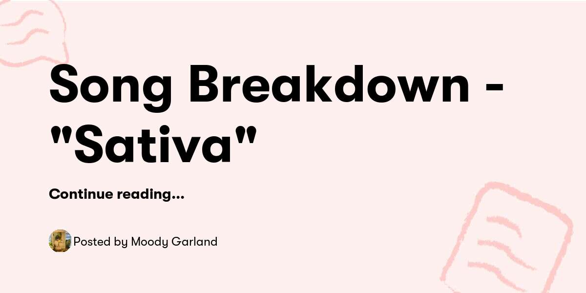 Song Breakdown - "Sativa" — Moody Garland - Buymeacoffee