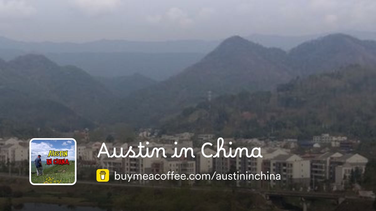 Austin in China is giving you information about China - Buymeacoffee