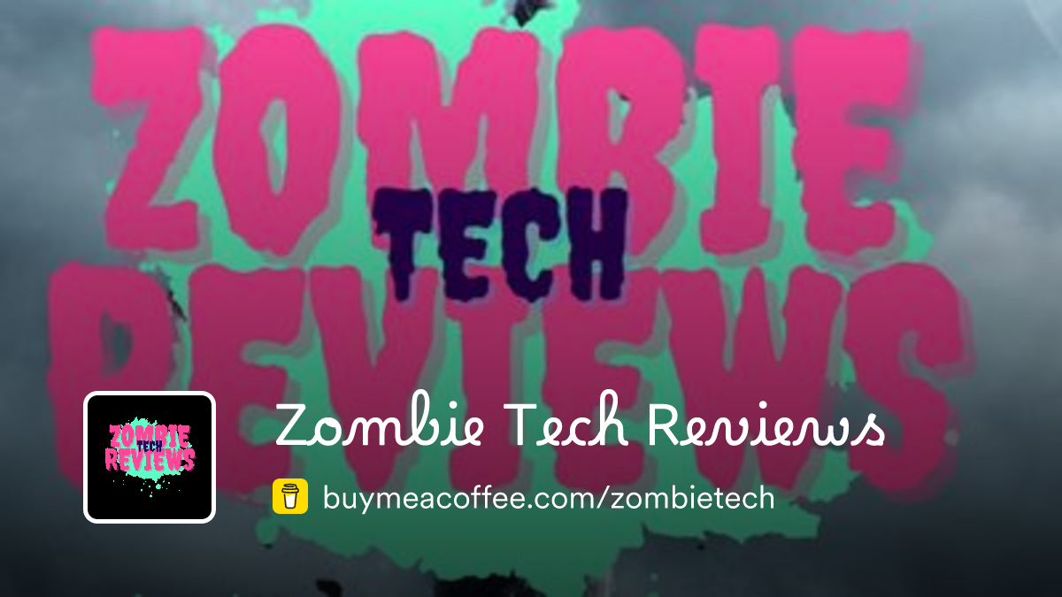 Zombie Tech Reviews - Buymeacoffee