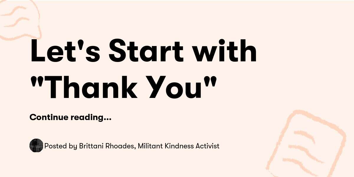 Let's Start with "Thank You" — Brittani Rhoades, Militant Kindness ...