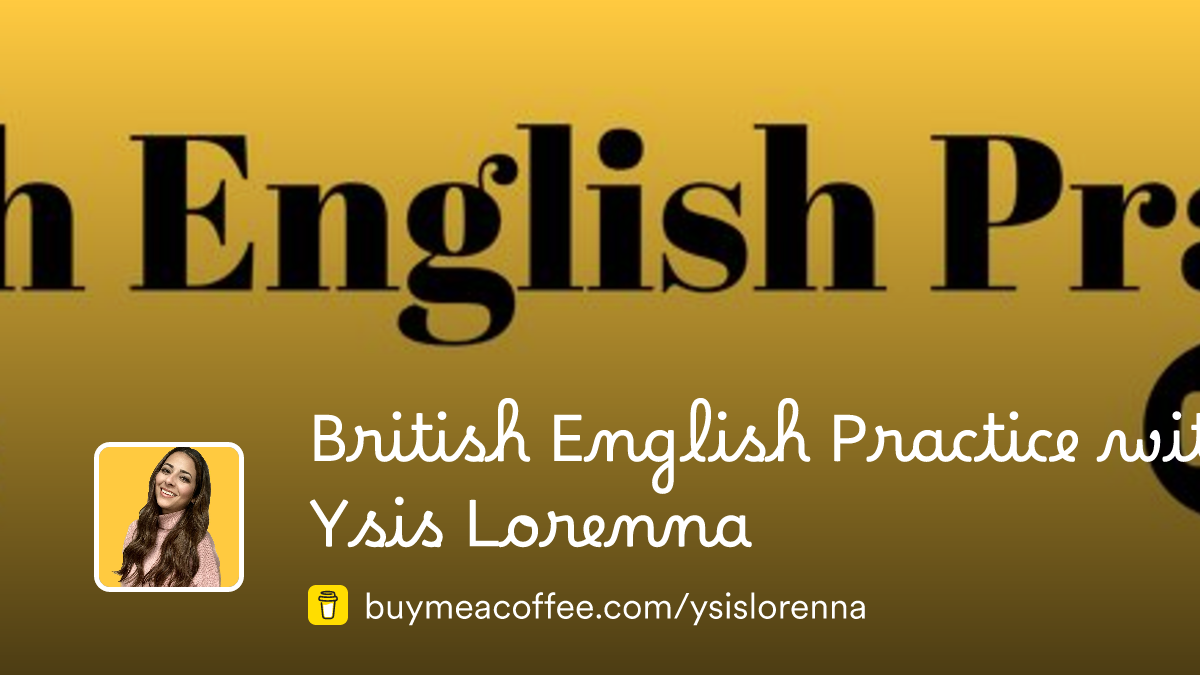 British English Practice with Ysis Lorenna is helping non-native ...