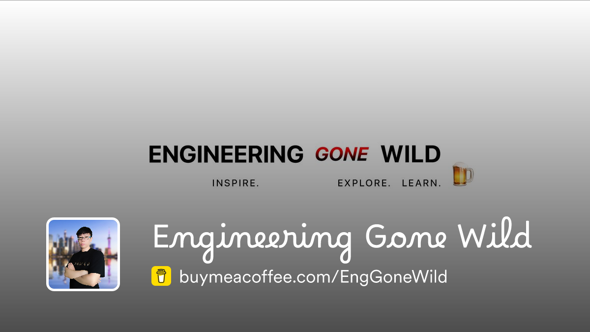 Engineering Gone Wild is creating content for students & engineers - Buymeacoffee