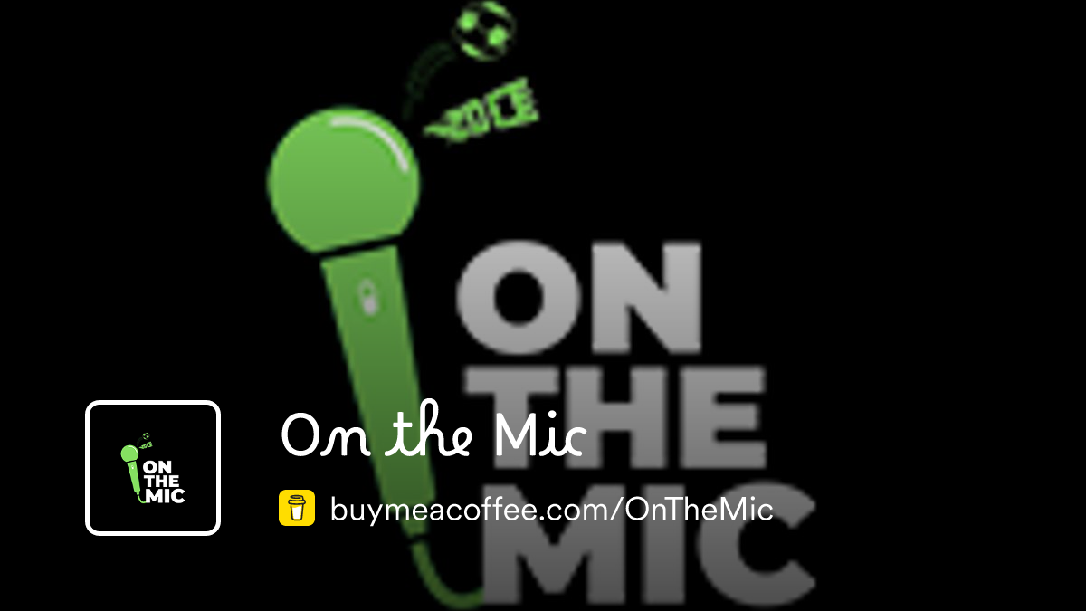 On the Mic is a podcast - Buymeacoffee