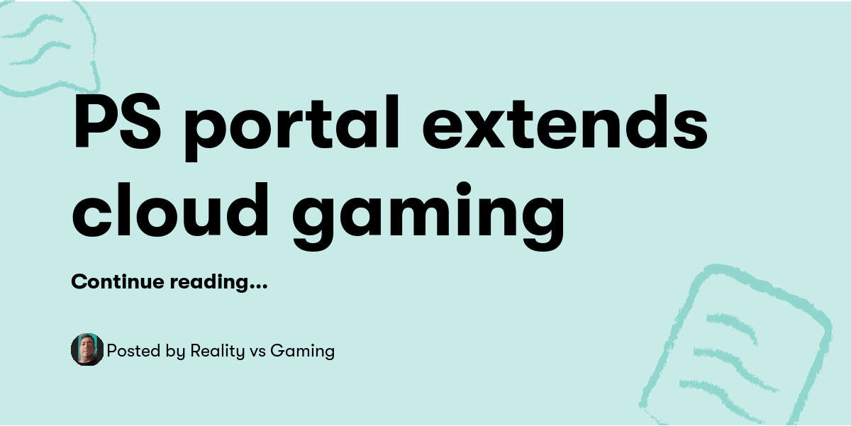 PS portal extends cloud gaming — Reality vs Gaming - Buymeacoffee