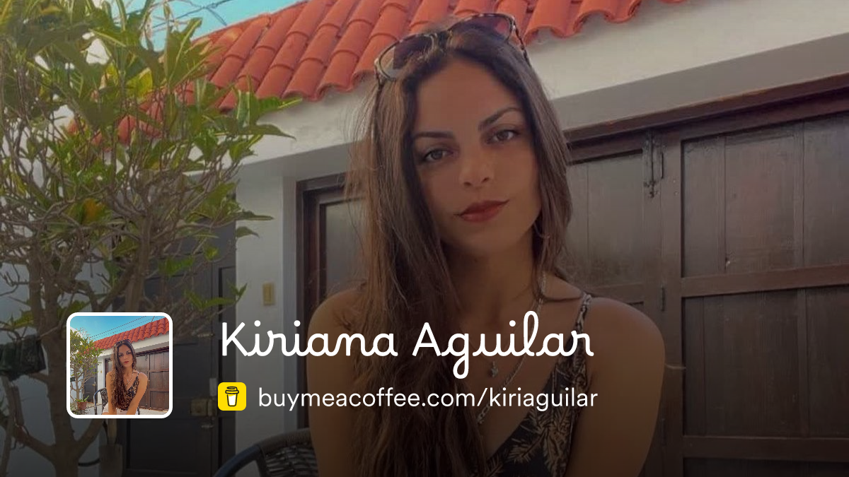 Kiriana Aguilar - Buymeacoffee