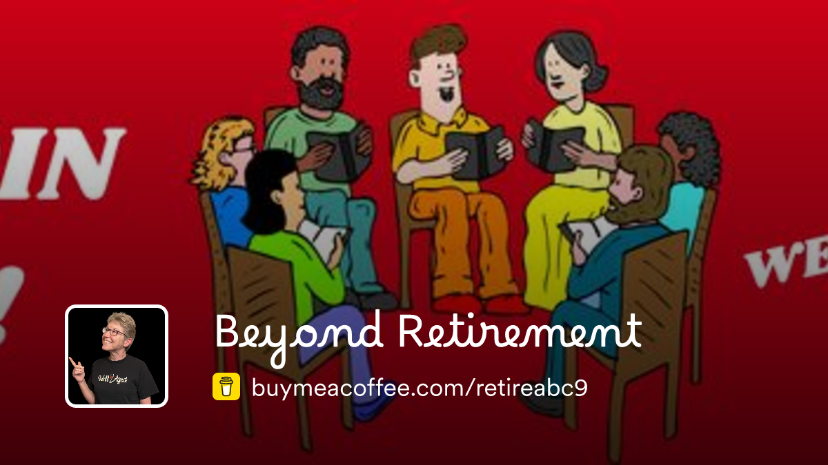 Beyond Retirement is helping you make your retirement the BEST time of ...