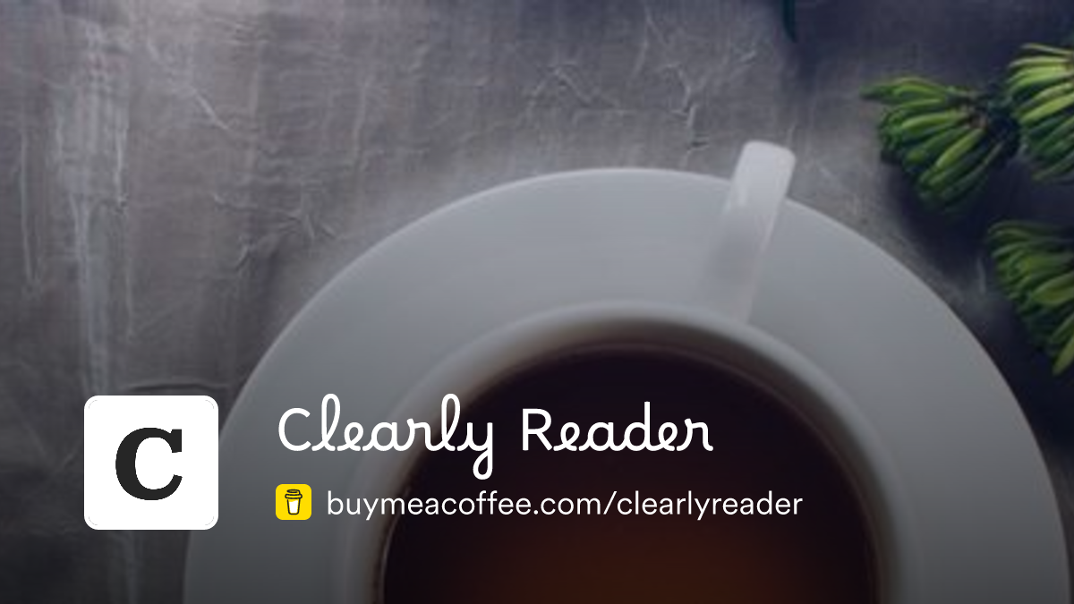 Clearly Reader is A better reader experience for reading and thinking ...