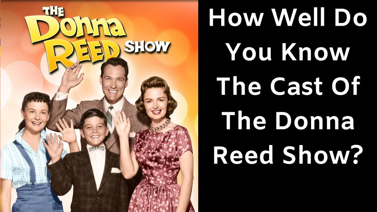 How Well Do You Know The Cast Of The Donna Reed Show? TV Show Trivia ...